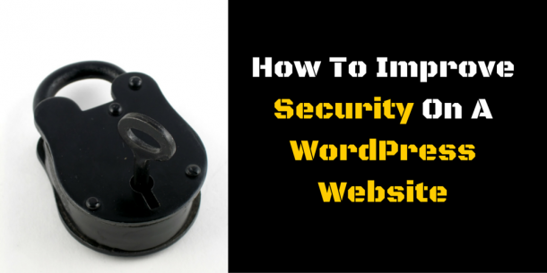 Improve Security On A Wordpress Website